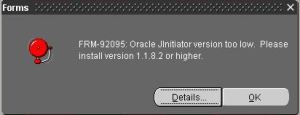 FRM-92095: Oracle JInitiator version too low. Please install version 1 ...